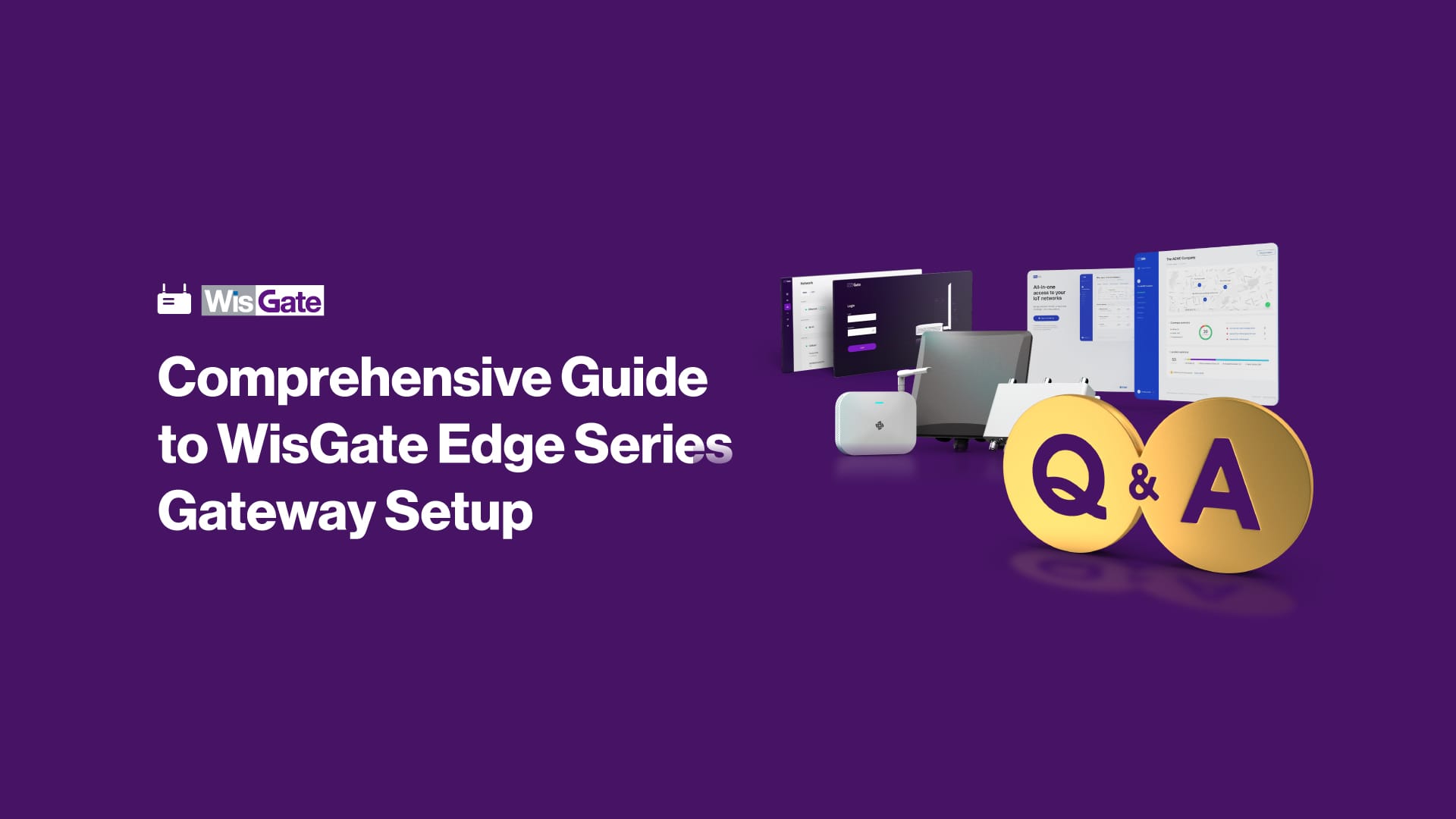 A Frequently Asked Questions for WisGate Edge Series of Gateways