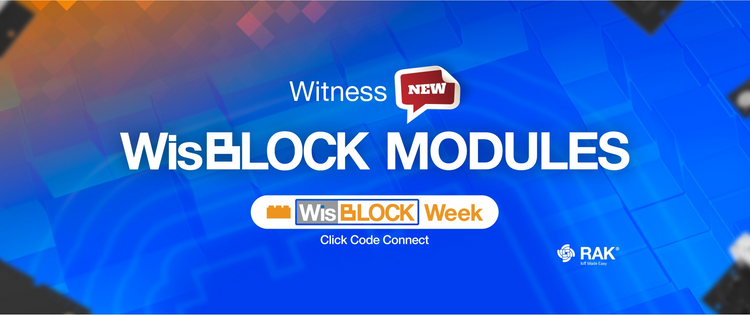 Inside WisBlock Week: New WisBlock Modules Unveiled