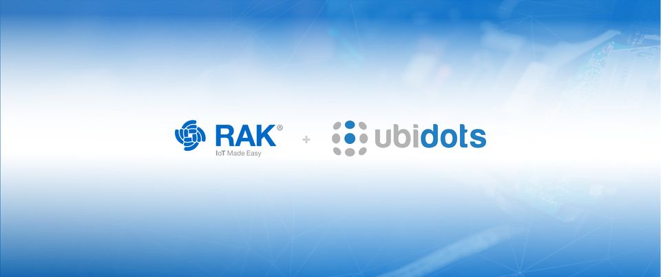 RAKwireless Moves Ahead with Ubidots to Make IoT Easy